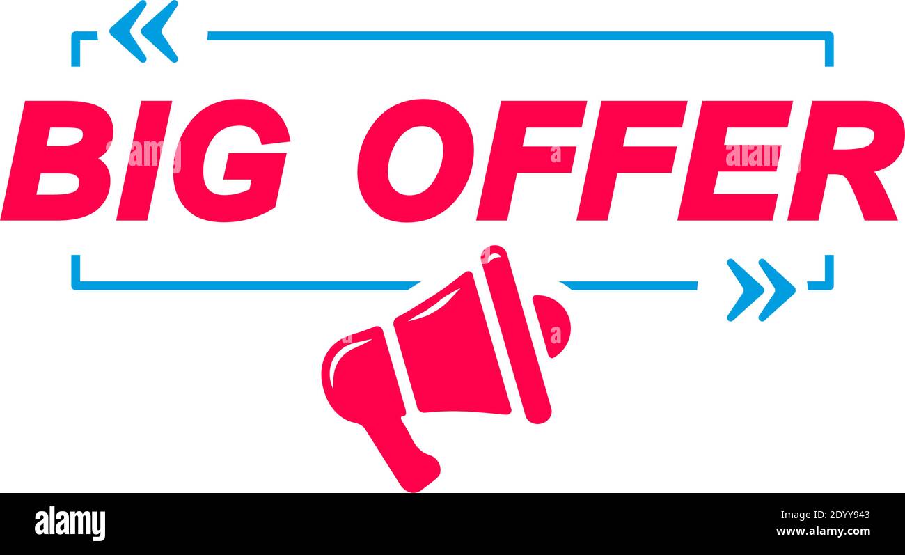 Big Offer labels. Speech bubbles with megaphone icon. Advertising and ...
