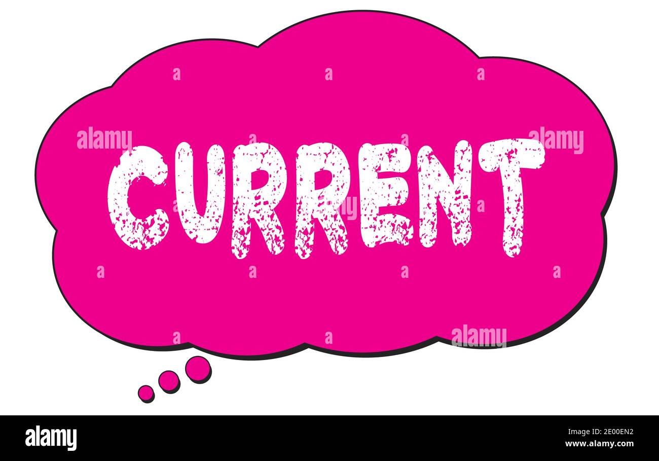 CURRENT text written on a pink thought cloud bubble Stock Photo - Alamy
