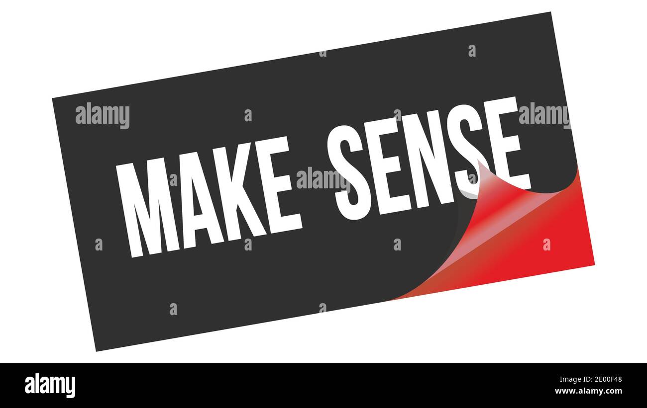 MAKE SENSE text written on black red sticker stamp Stock Photo - Alamy