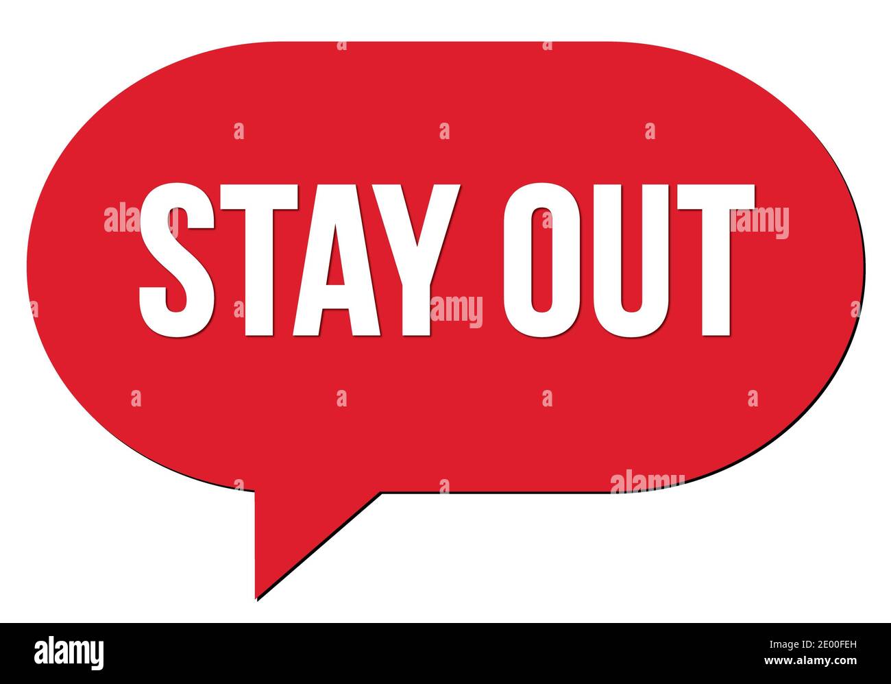 STAY OUT text written in a red speech bubble stamp Stock Photo - Alamy