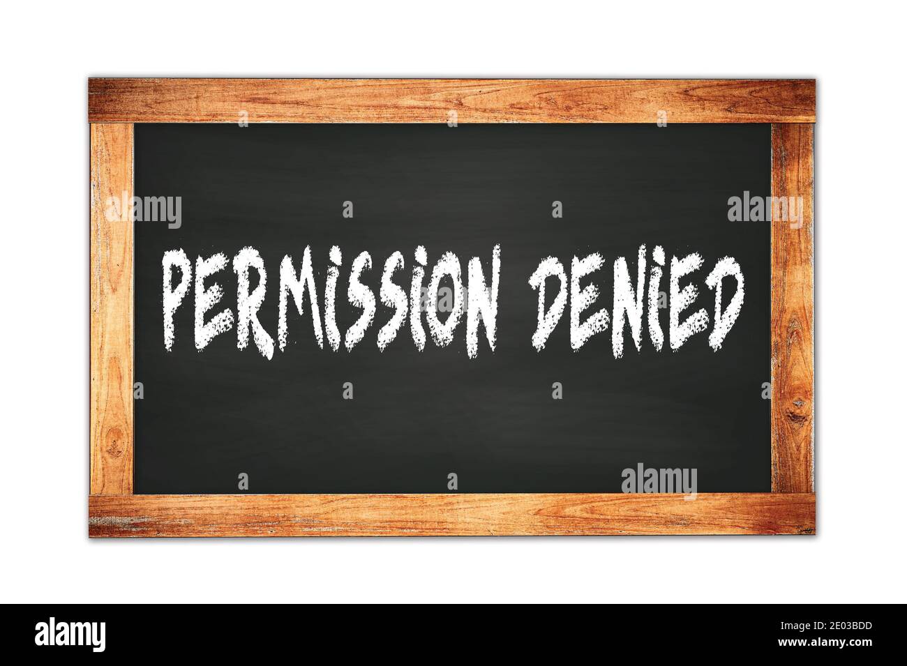 PERMISSION DENIED text written on black wooden frame school blackboard ...