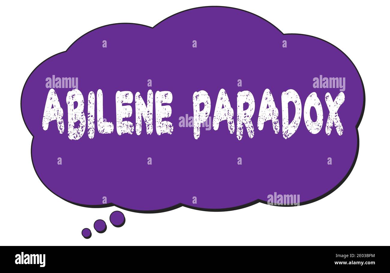 ABILENE PARADOX text written on a violet thought cloud bubble Stock ...
