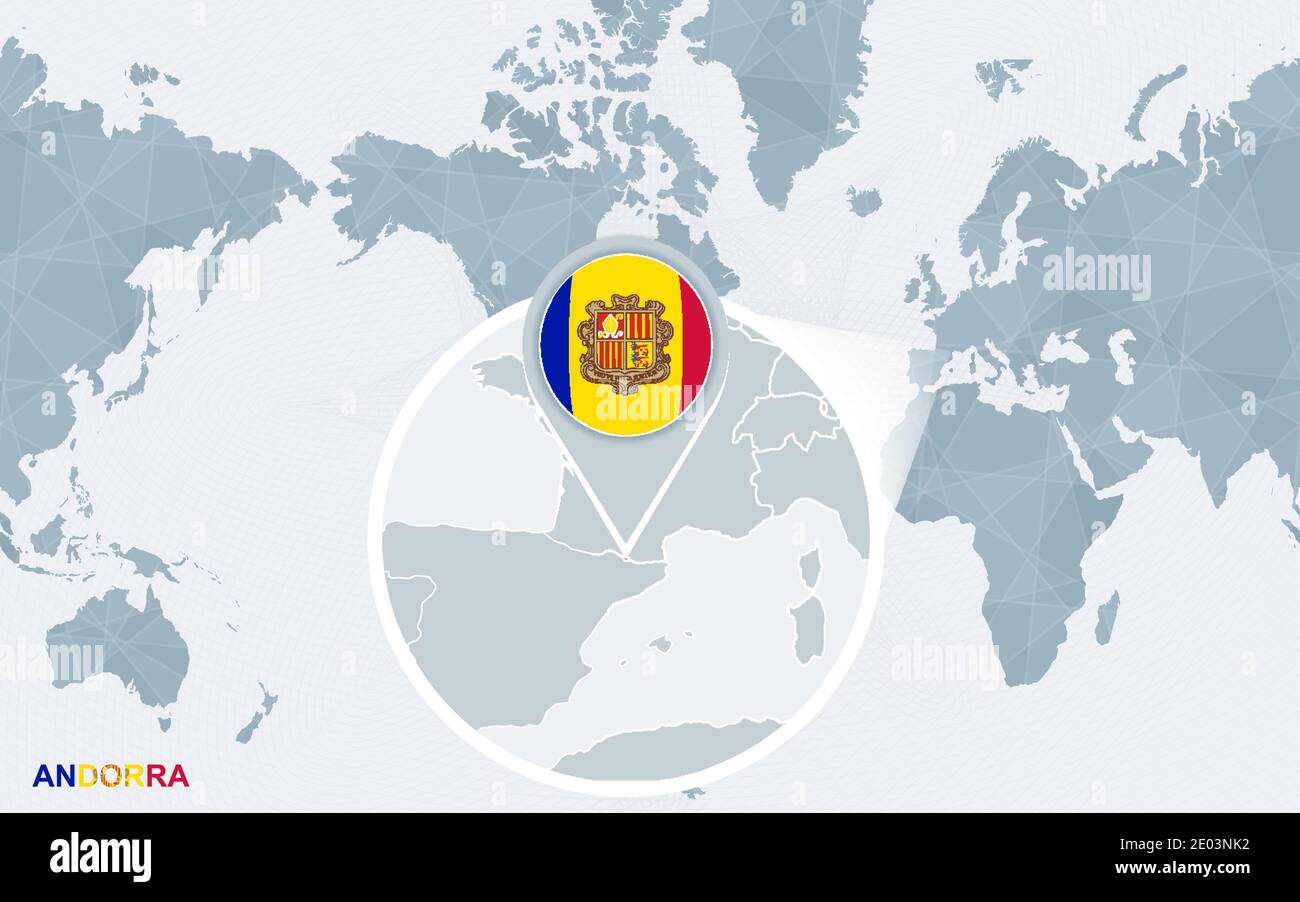 World map centered on America with magnified Andorra. Blue flag and map ...