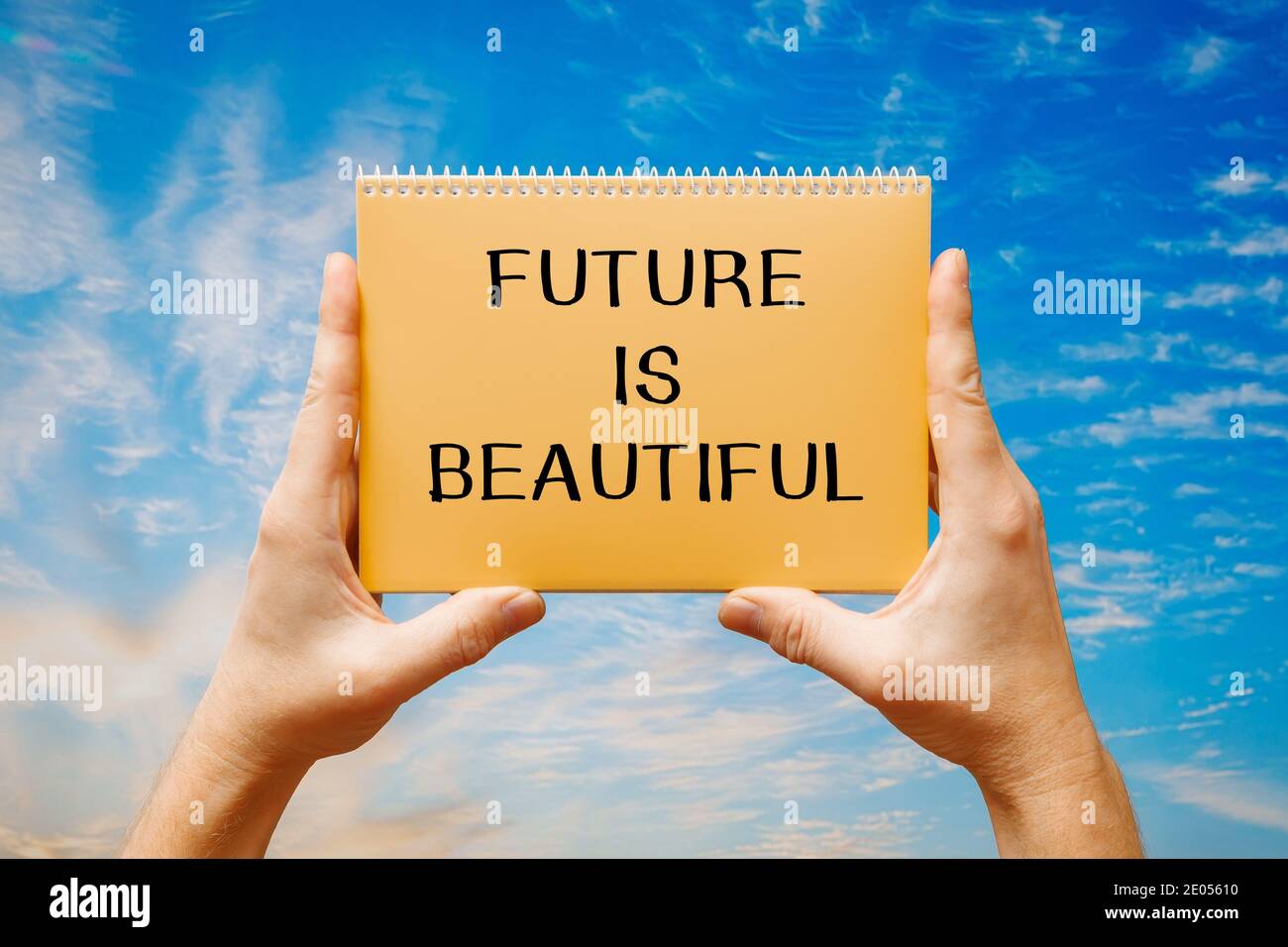 Text sign showing Future Is Beautiful. Conceptual photo encouraging ...