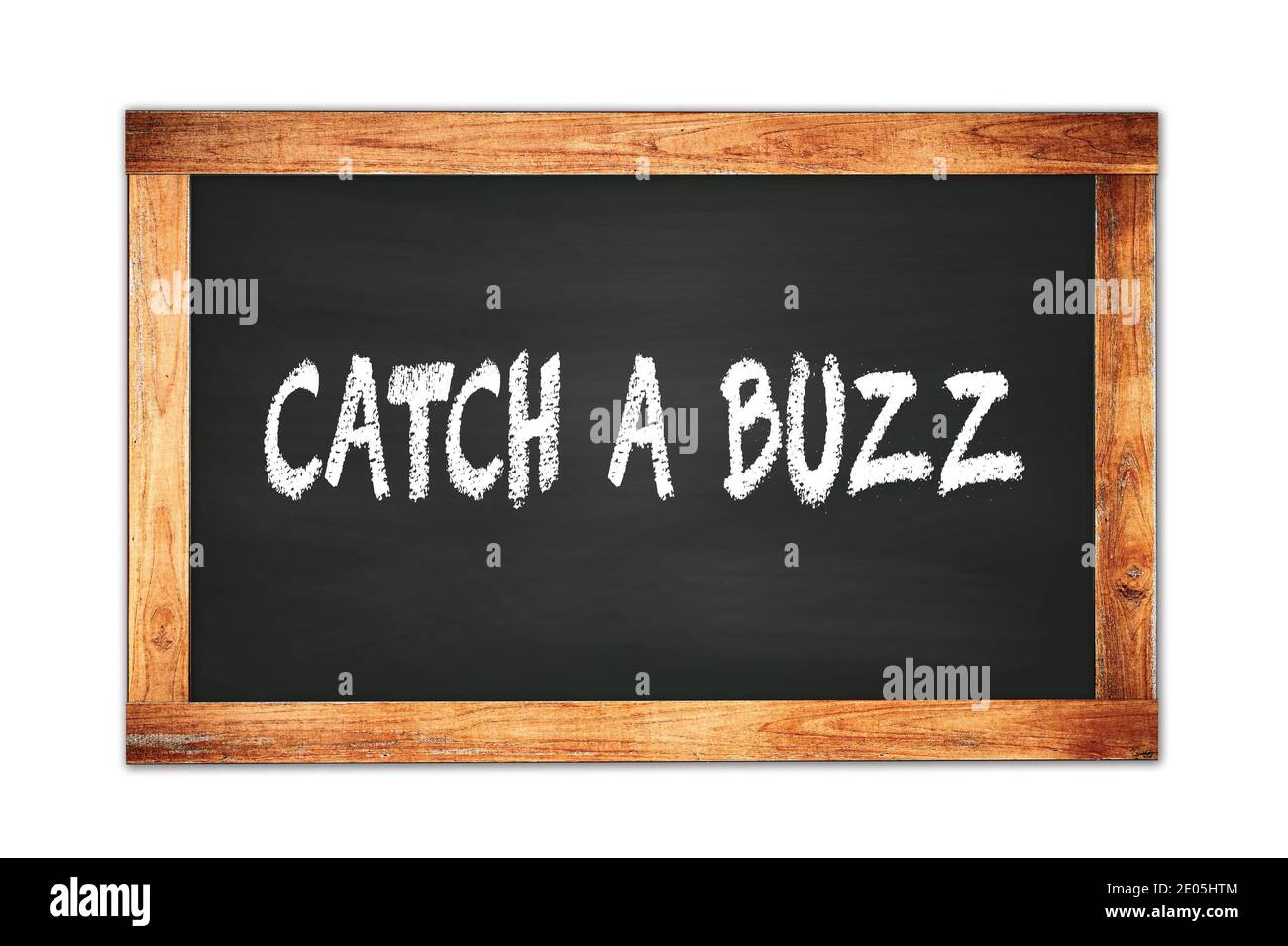 CATCH A BUZZ text written on black wooden frame school blackboard Stock ...