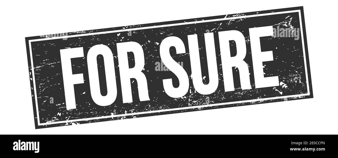 FOR SURE text on black grungy rectangle stamp sign Stock Photo - Alamy