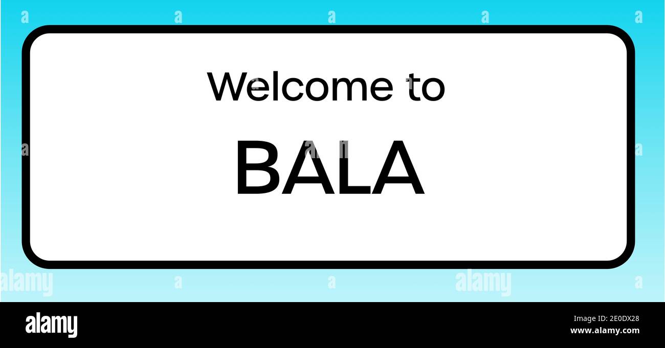A graphic illlustration of a British road sign welcoming you to Bala ...