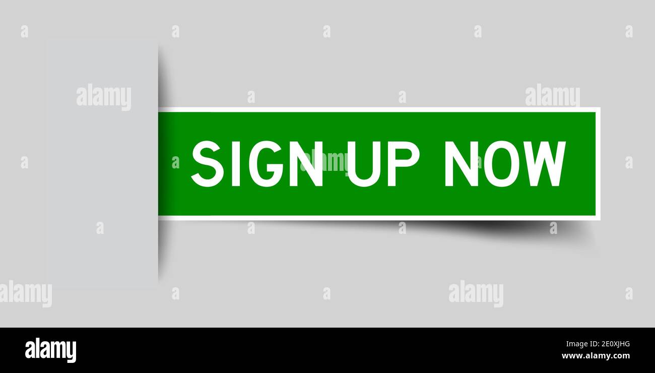 Inserted green color sticker label with word sign up now on gray ...