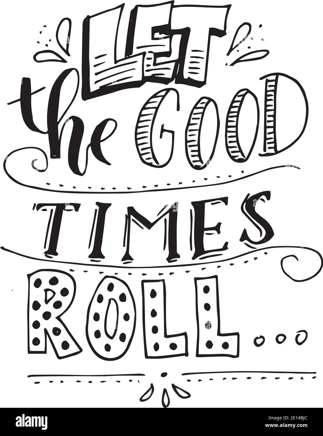 Good Times Roll High Resolution Stock Photography and Images - Alamy