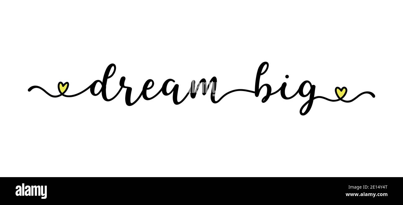 Hand sketched DREAM BIG quote as logo. Lettering for web ad banner ...