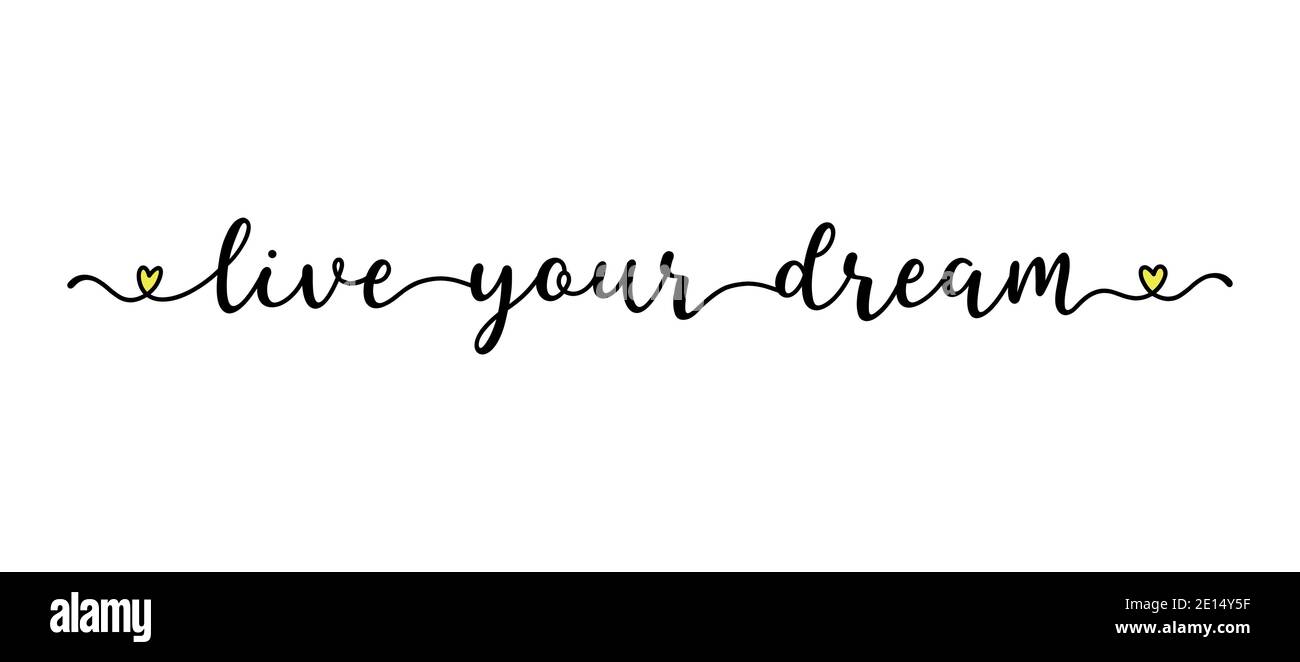 Hand sketched LIVE YOUR DREAM quote as logo. Lettering for web ad ...