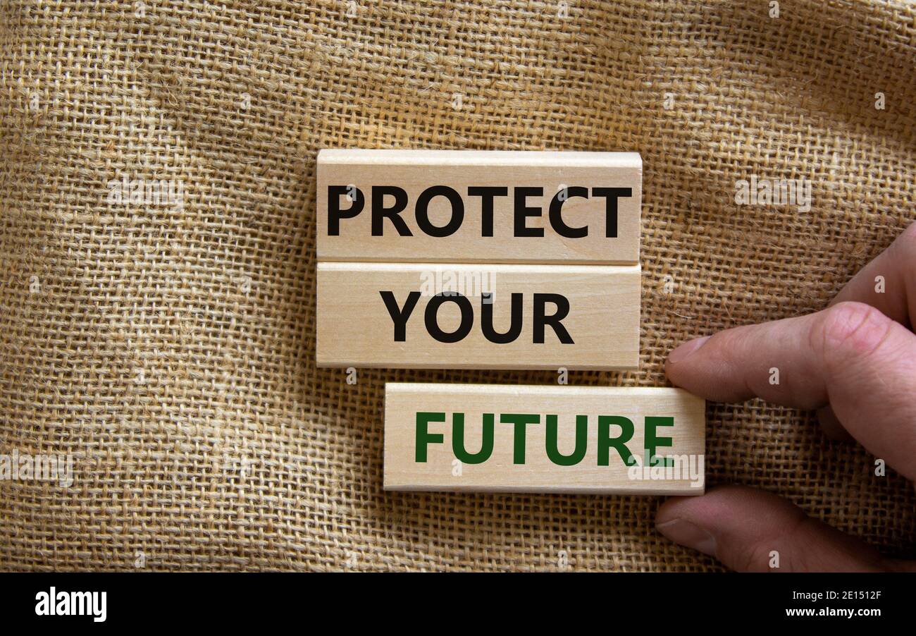 Protect your future symbol. Wooden blocks with words 'Protect your ...