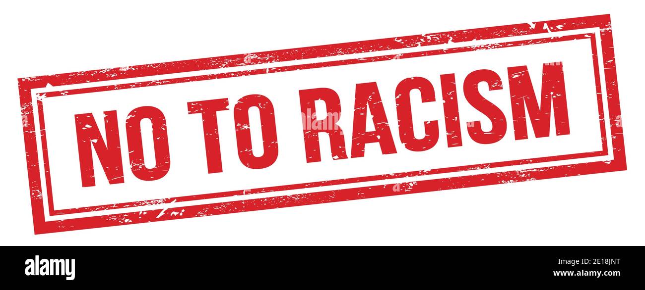 NO TO RACISM text on red grungy vintage rectangle stamp Stock Photo - Alamy