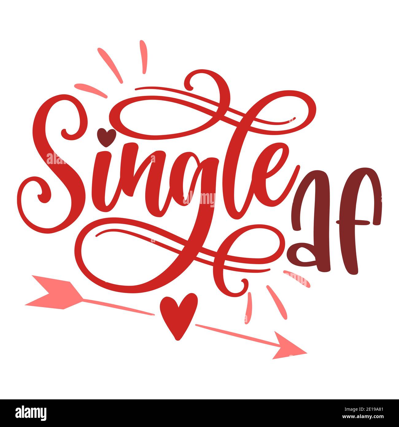 Single AF - SASSY Calligraphy phrase for Anti Valentine day. Hand drawn ...