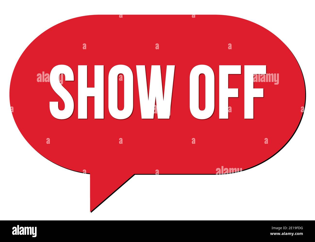 SHOW OFF text written in a red speech bubble stamp Stock Photo - Alamy