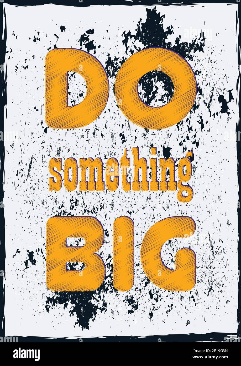Do something big Motivation quote Vector typography poster design Stock ...