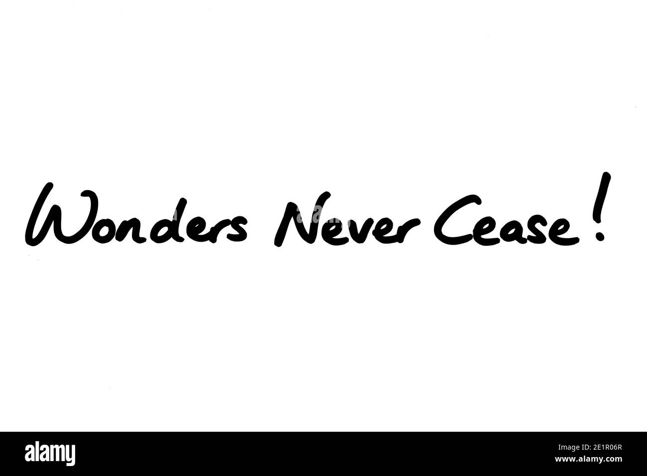 Wonders Never Cease! handwritten on a white background Stock Photo - Alamy