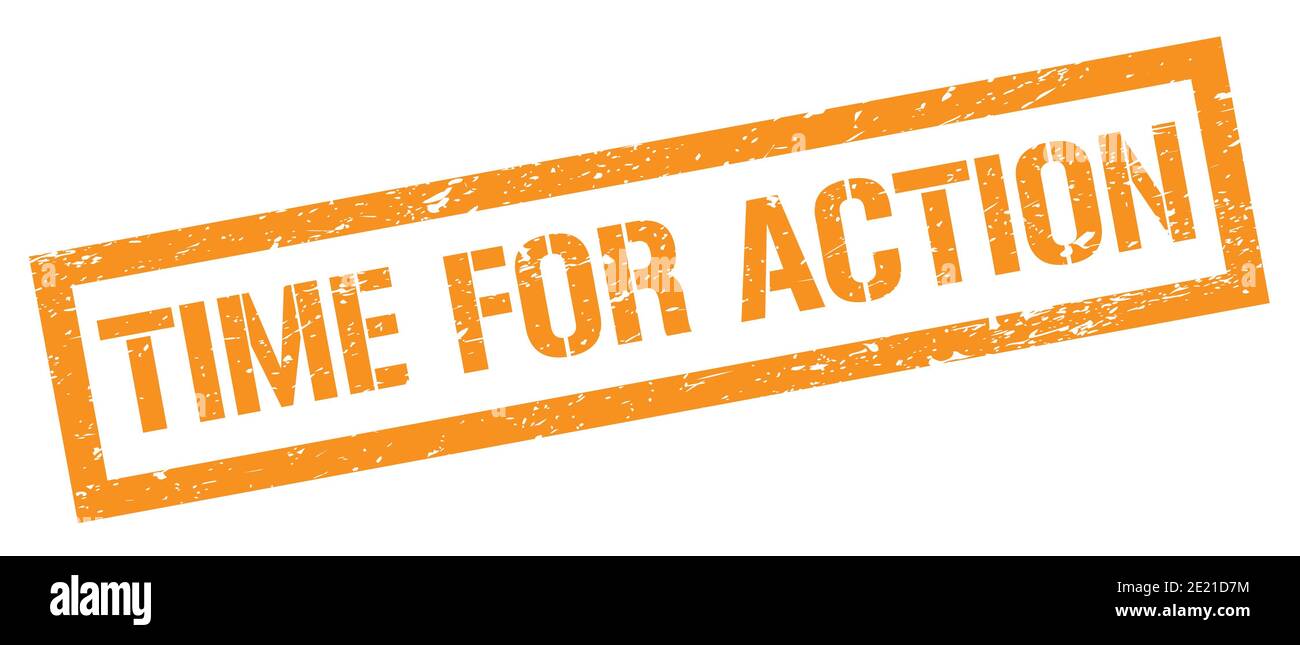 TIME FOR ACTION orange grungy rectangle stamp sign Stock Photo - Alamy