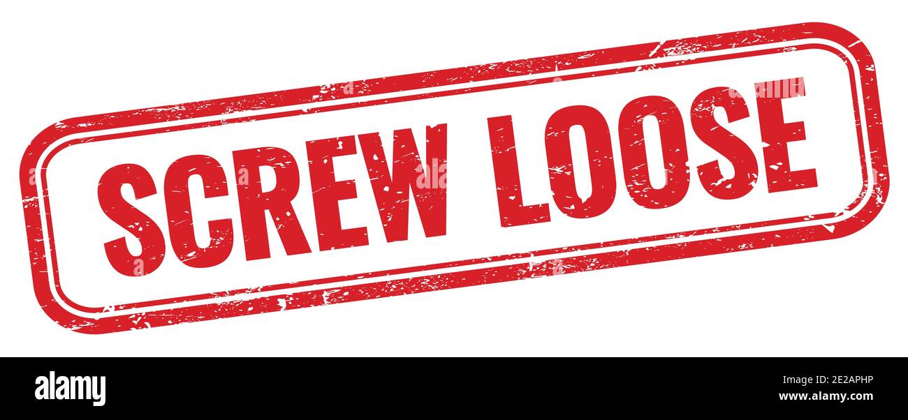 SCREW LOOSE text on red grungy rectangle stamp Stock Photo - Alamy