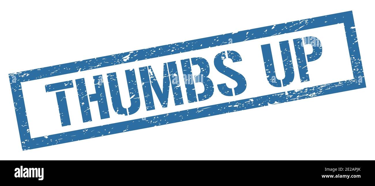THUMBS UP blue grungy rectangle stamp sign Stock Photo - Alamy