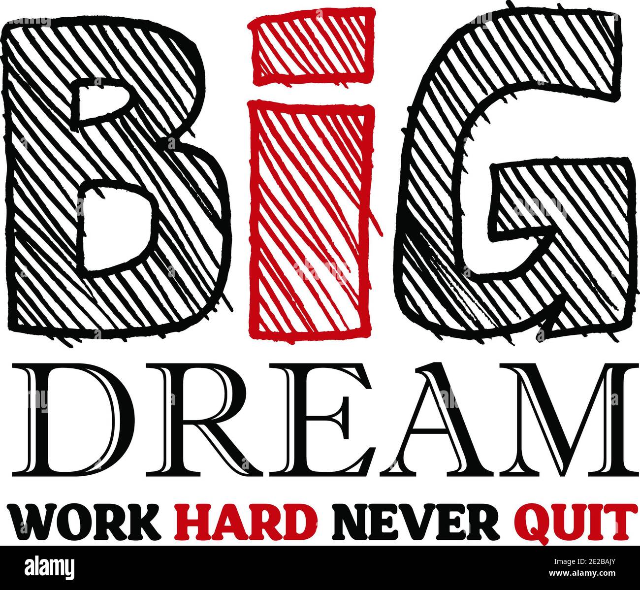 Illustration of a white poster with Dream big, work hard and never quit ...
