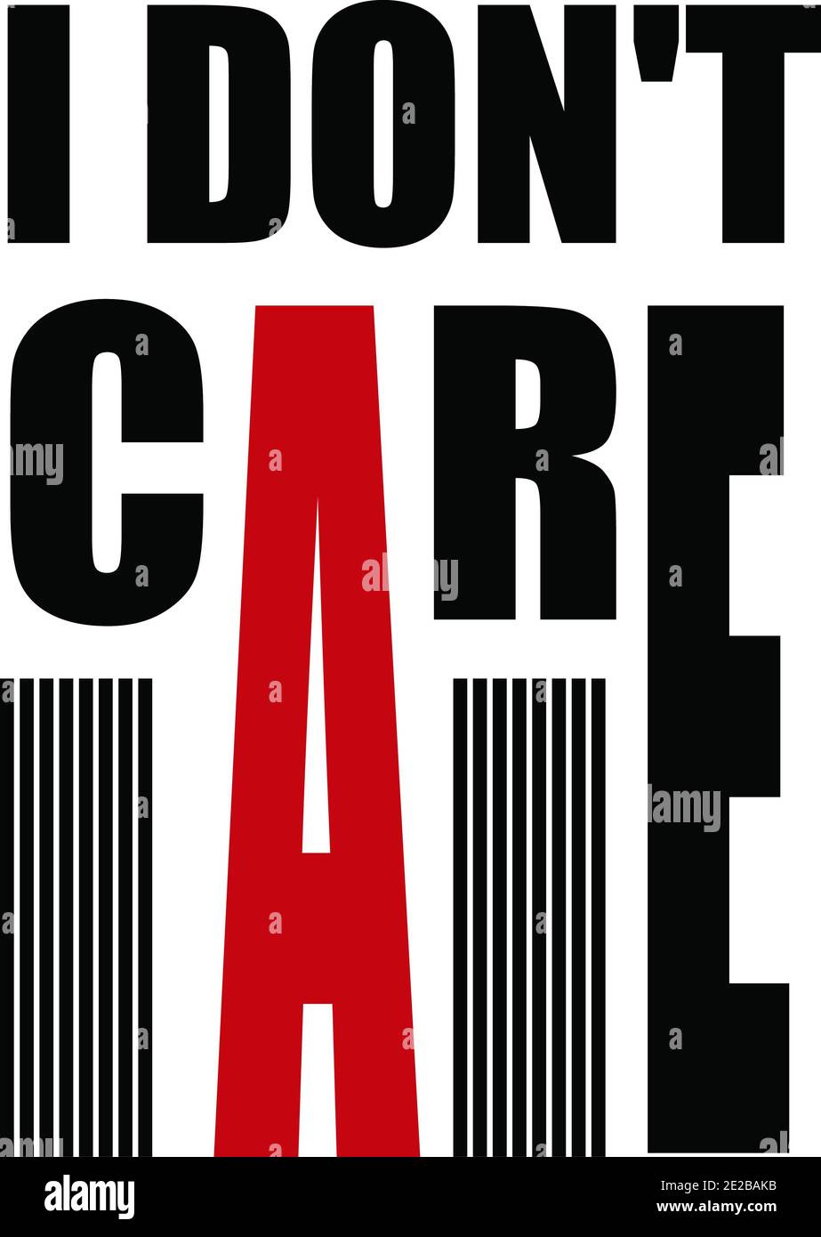 Illustration of a white poster with I don't care text Stock Photo - Alamy