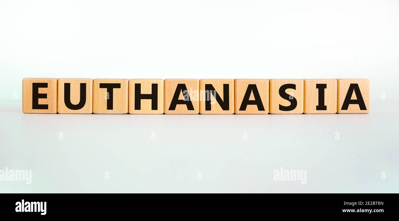 Euthanasia symbol. Wooden cubes with the word 'Euthanasia'. Medical and ...
