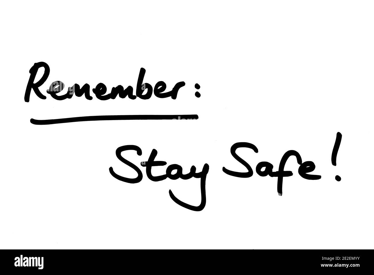 Remember - Stay Safe!, handwritten on a white background Stock Photo ...