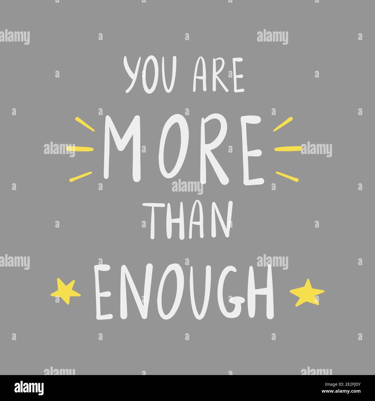 Gray background with the inscription you are more than enough ...