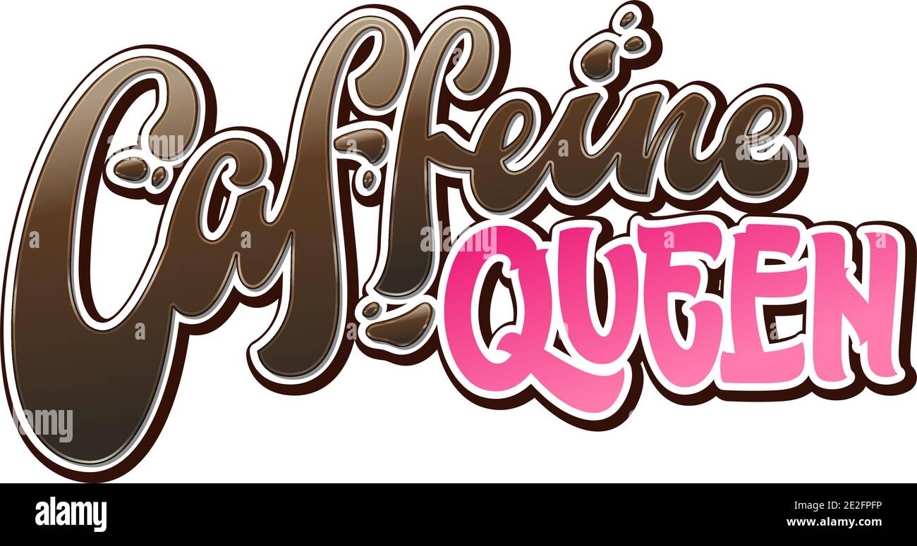 Caffeine queen - fun sarcastic coffee lettering print design Stock ...