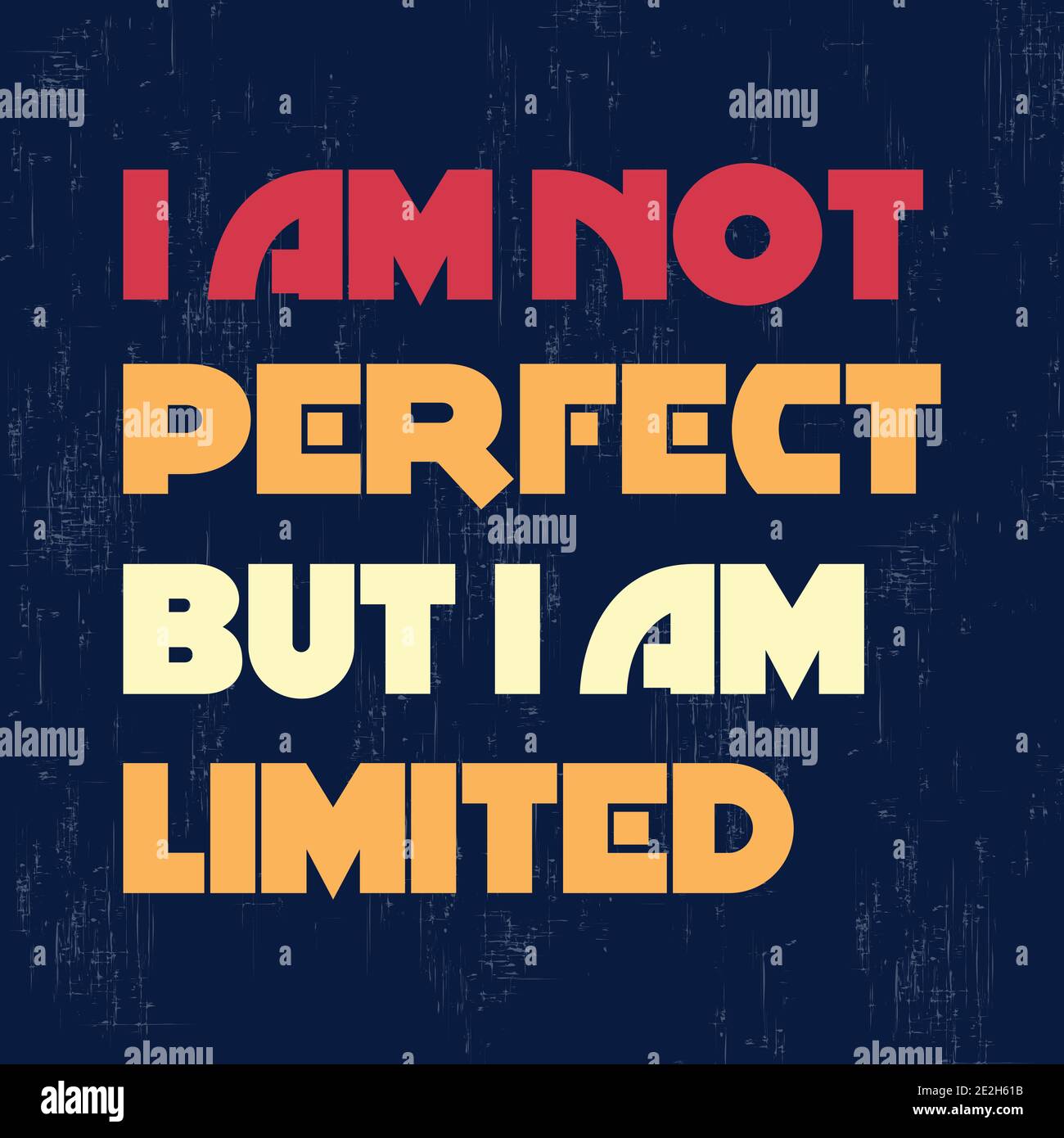 I am not perfect but I am limited Motivation quote Vector illustration ...