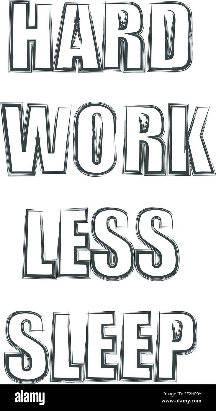 Illustration of the text "hard work less sleep" for design isolated on ...
