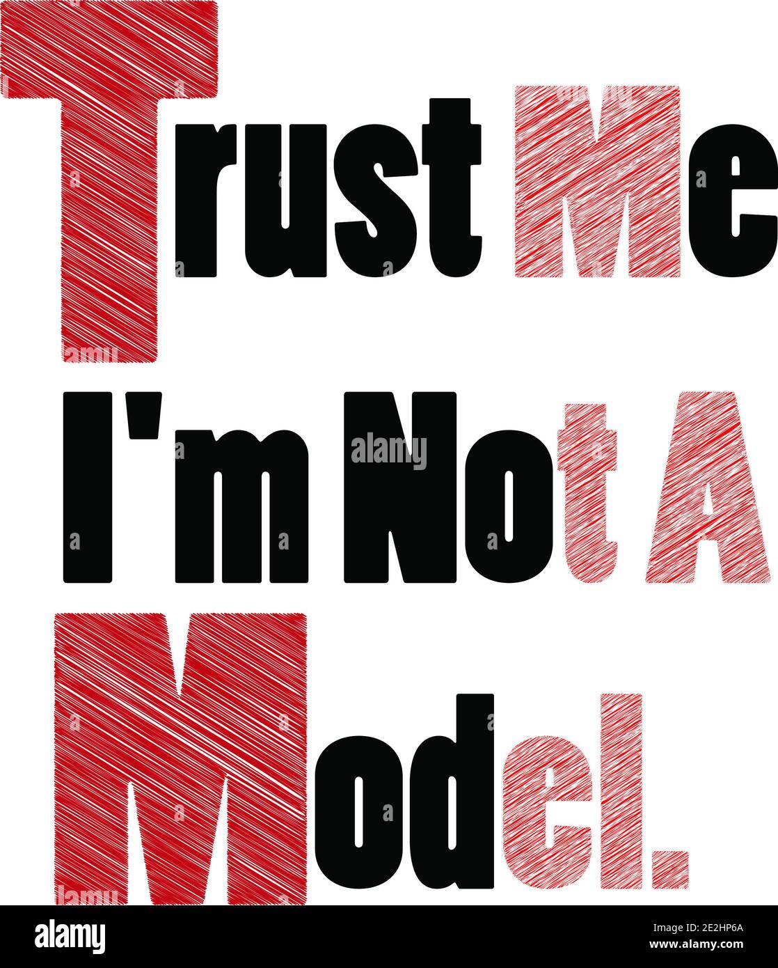 Illustration of the text "trust me I'm not a model" for design isolated ...