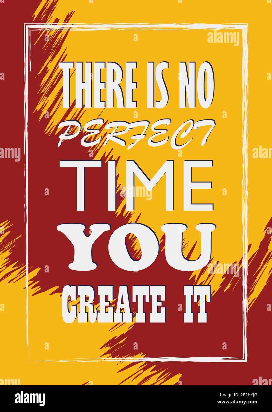 There is no perfect timeYou create it Inspiring quote Vector ...