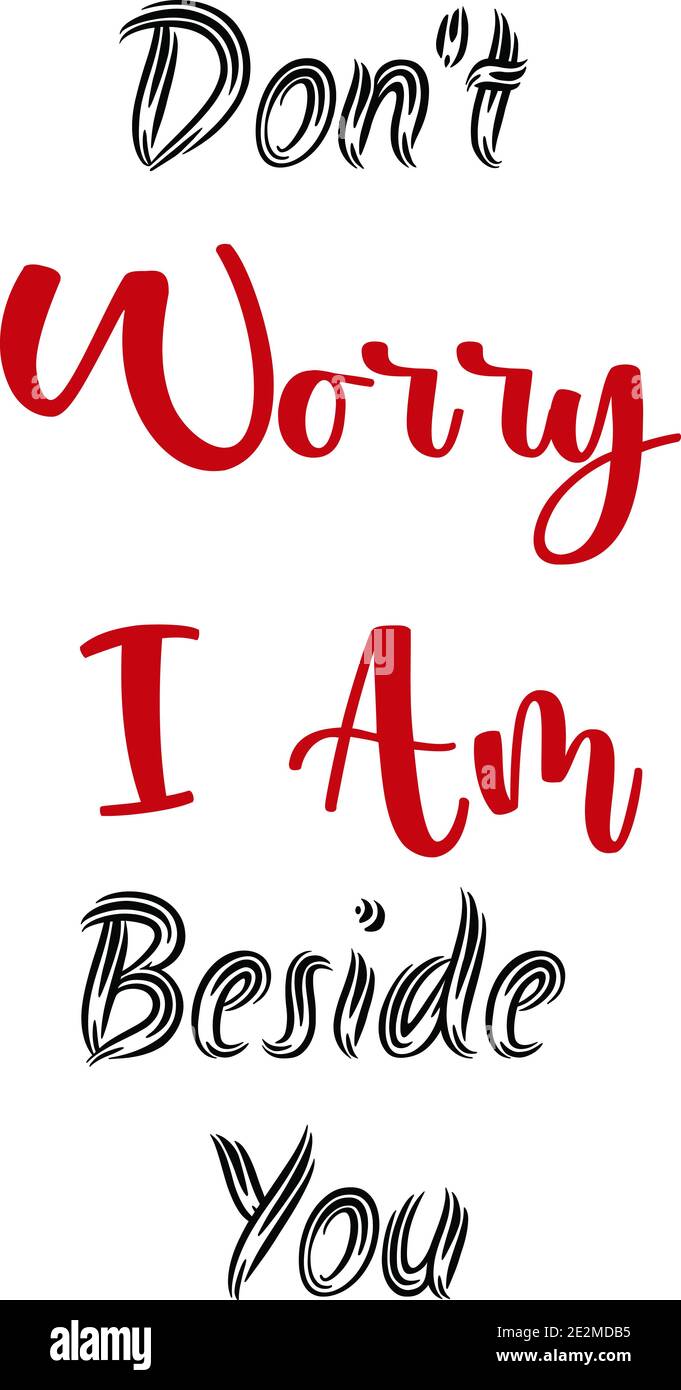 Illustration of the text "don't worry I am beside you" for design ...