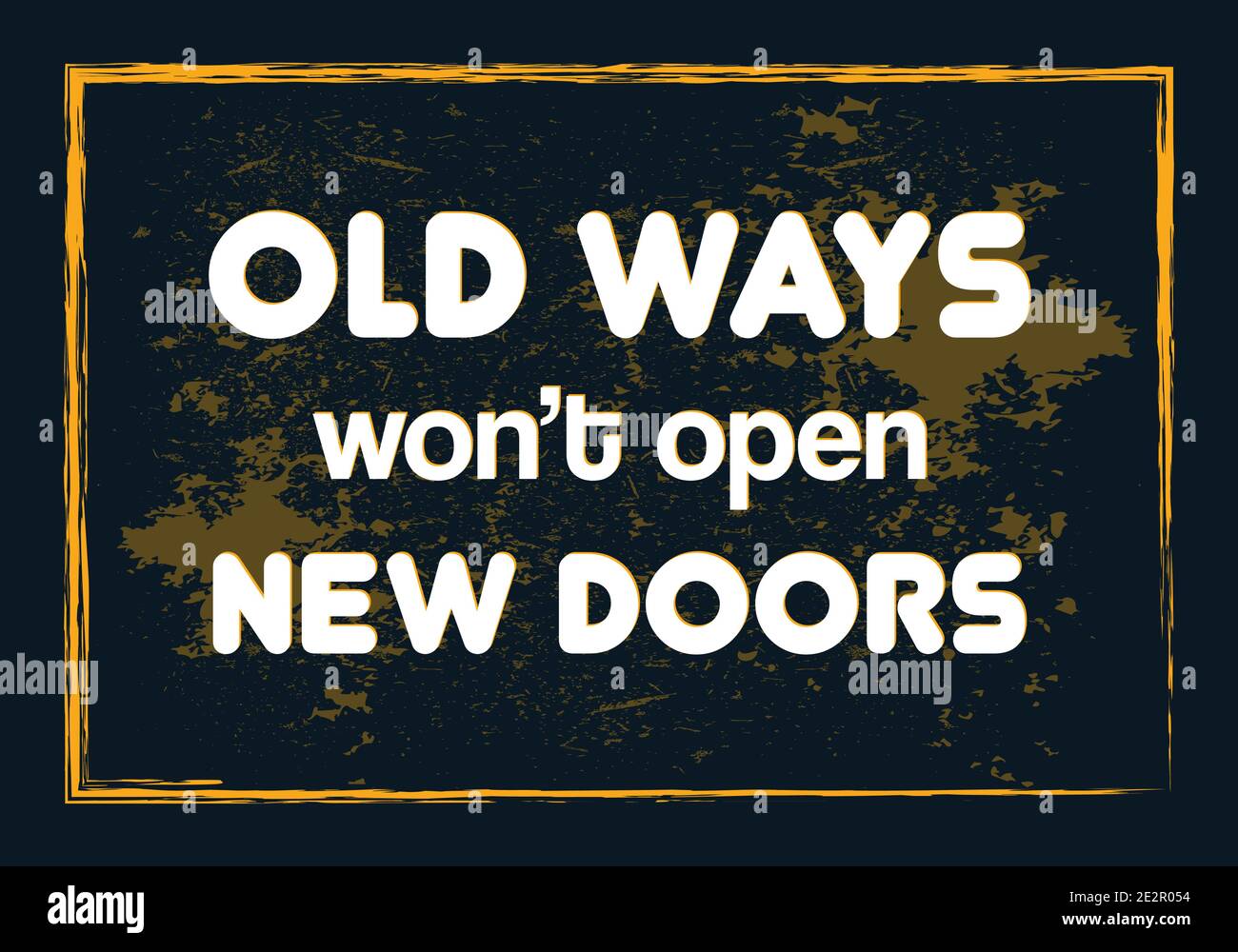 Old ways won't open new doors. Typographic minimalistic text. Vector ...