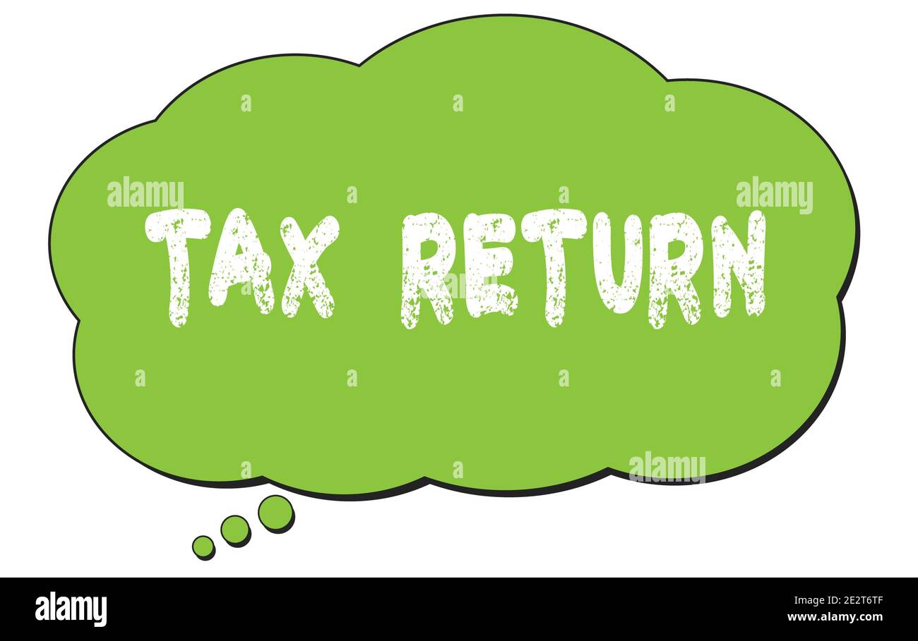 TAX RETURN text written on a green thought cloud bubble Stock Photo - Alamy