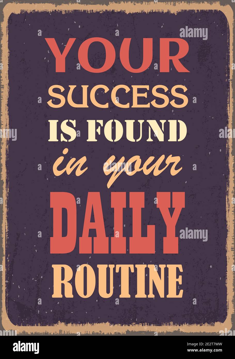Your success is found in your daily routine. Motivational quote. Vector ...