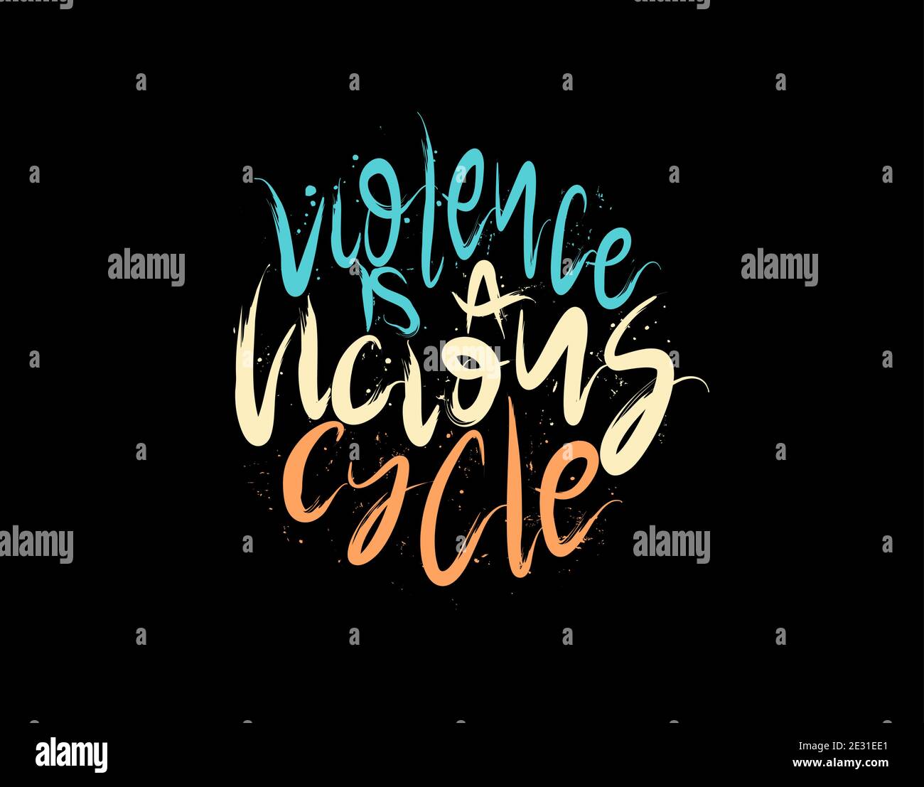 Violence is a vicious cycle lettering Text on black background in ...
