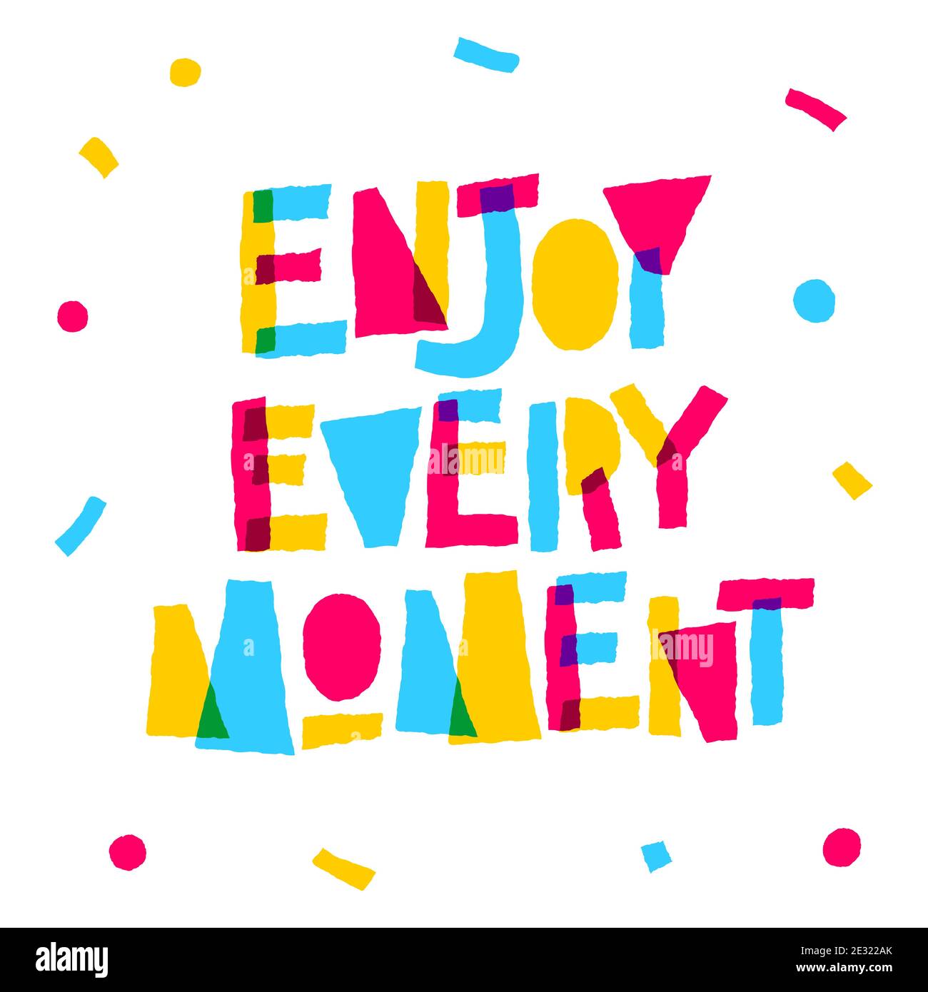 Colorful inspiration lettering - Enjoy every moment. Colour paper ...