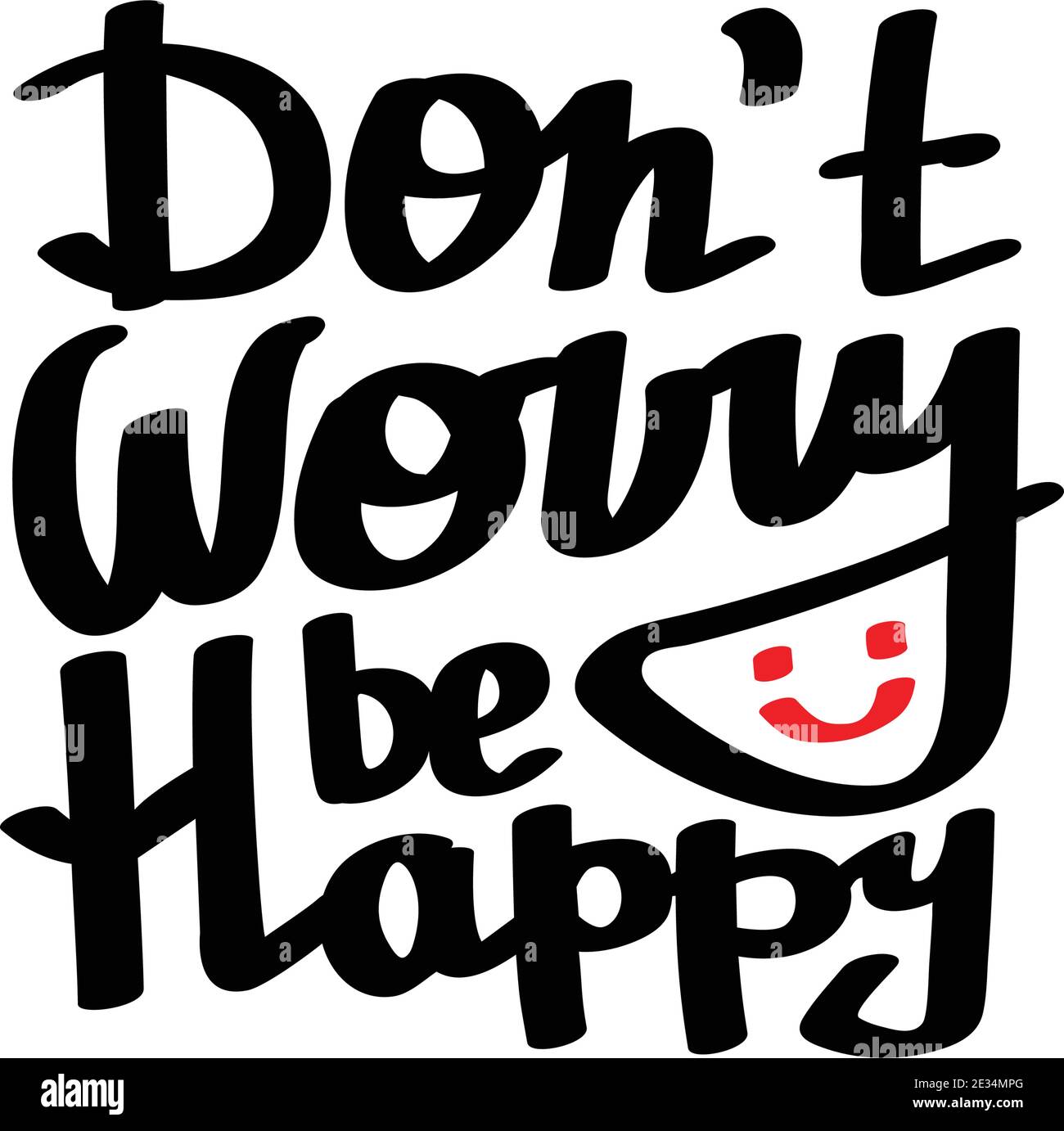 Hand lettered, handmade calligraphy, lettering - do not worry be happy ...