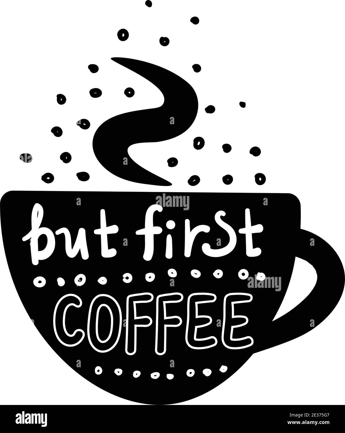 But first coffee quote lettering. Calligraphy inspiration graphic ...