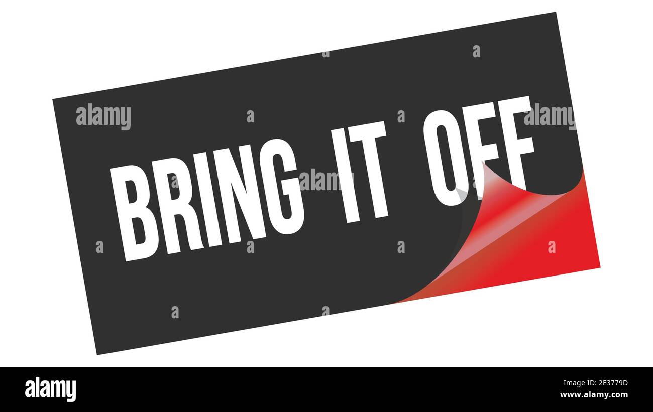BRING IT OFF Text Written On Black Red Sticker Stamp Stock Photo Alamy bring-it-off-text-written-on-black-red-sticker-stamp-stock-photo-alamy
