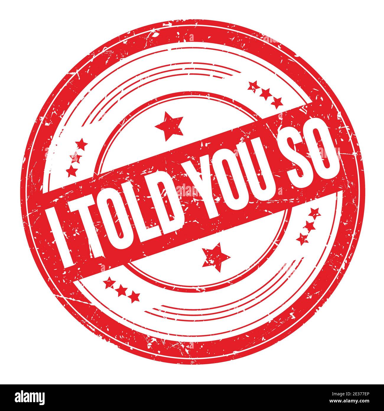 I TOLD YOU SO text on red round grungy texture stamp Stock Photo - Alamy