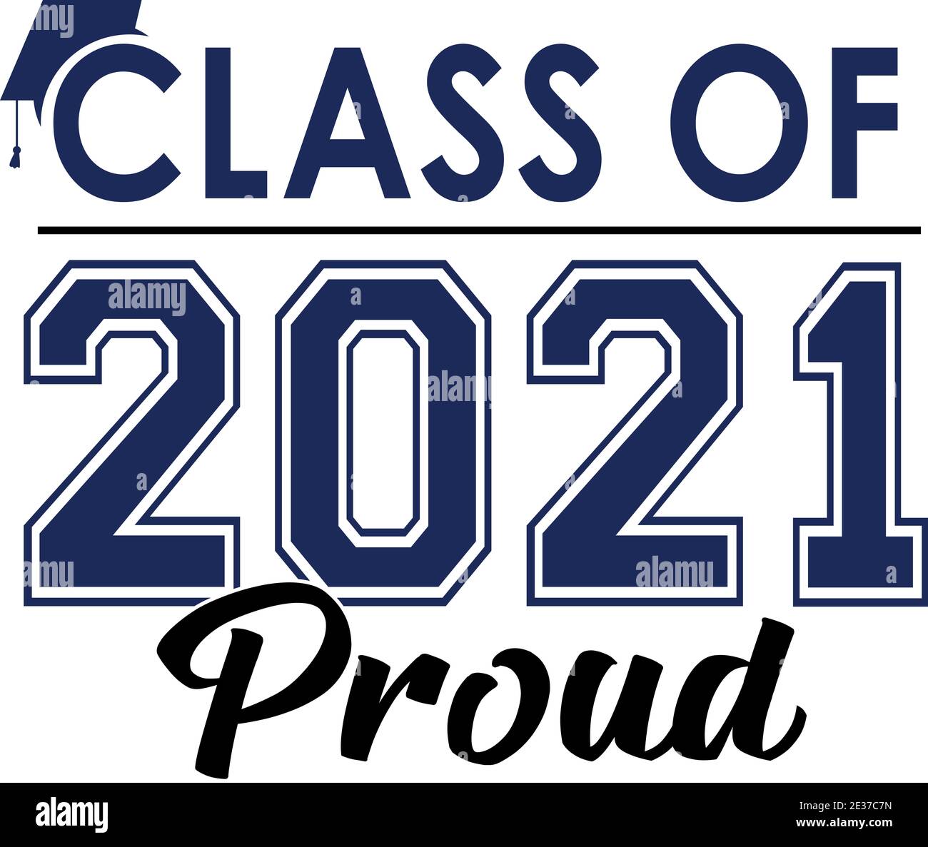 Class of 2021 Proud Stock Photo - Alamy Class of 2021 Proud Stock Photo - Alamy