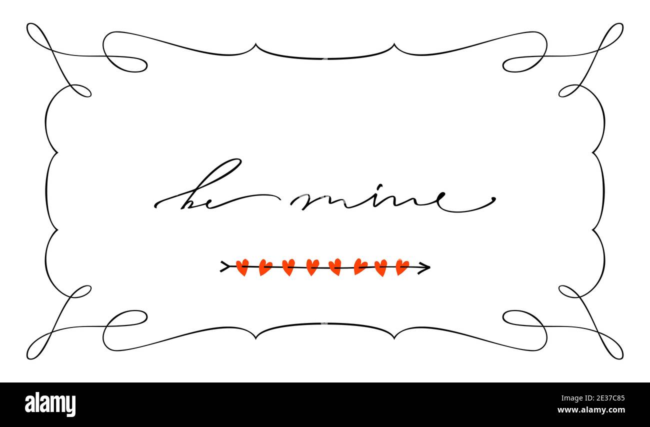 Be mine calligraphic script. Stylized classic calligraphy frame with an ...