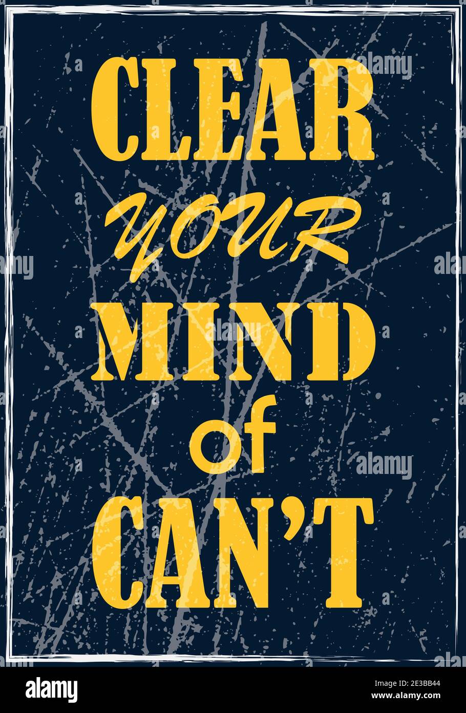 Clear your mind of can't Motivation quote Vector positive concept Stock ...