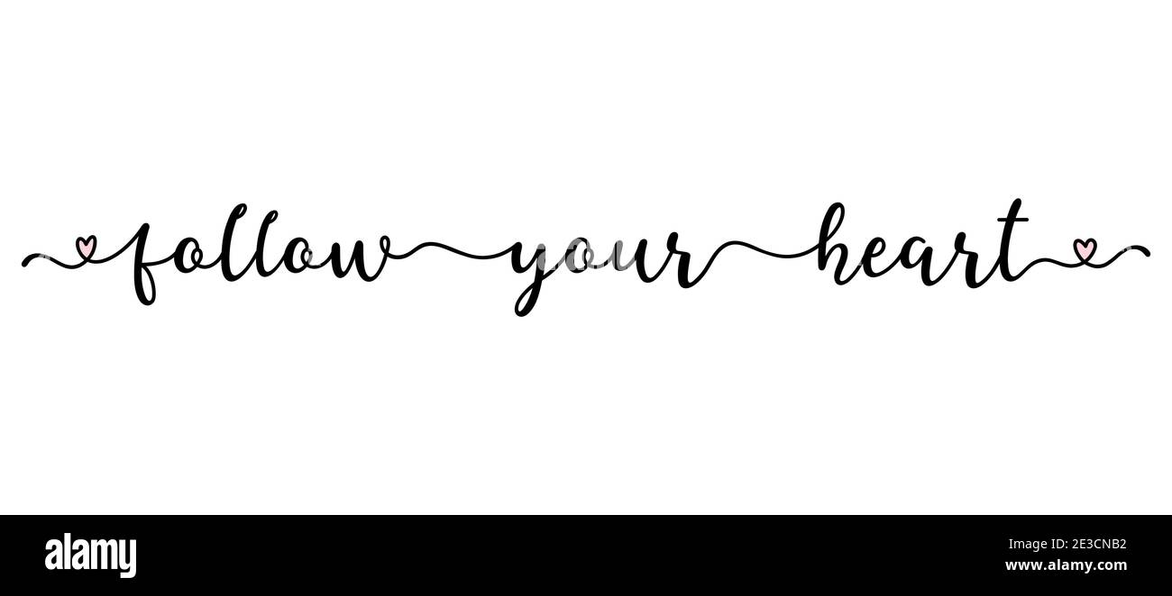 Handwritten FOLLOW YOUR HEART quote as logo. Script Lettering for ...