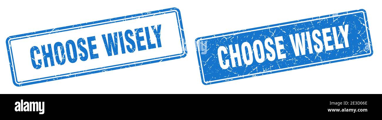 choose wisely square stamp. choose wisely grunge sign set Stock Vector Image & Art - Alamy