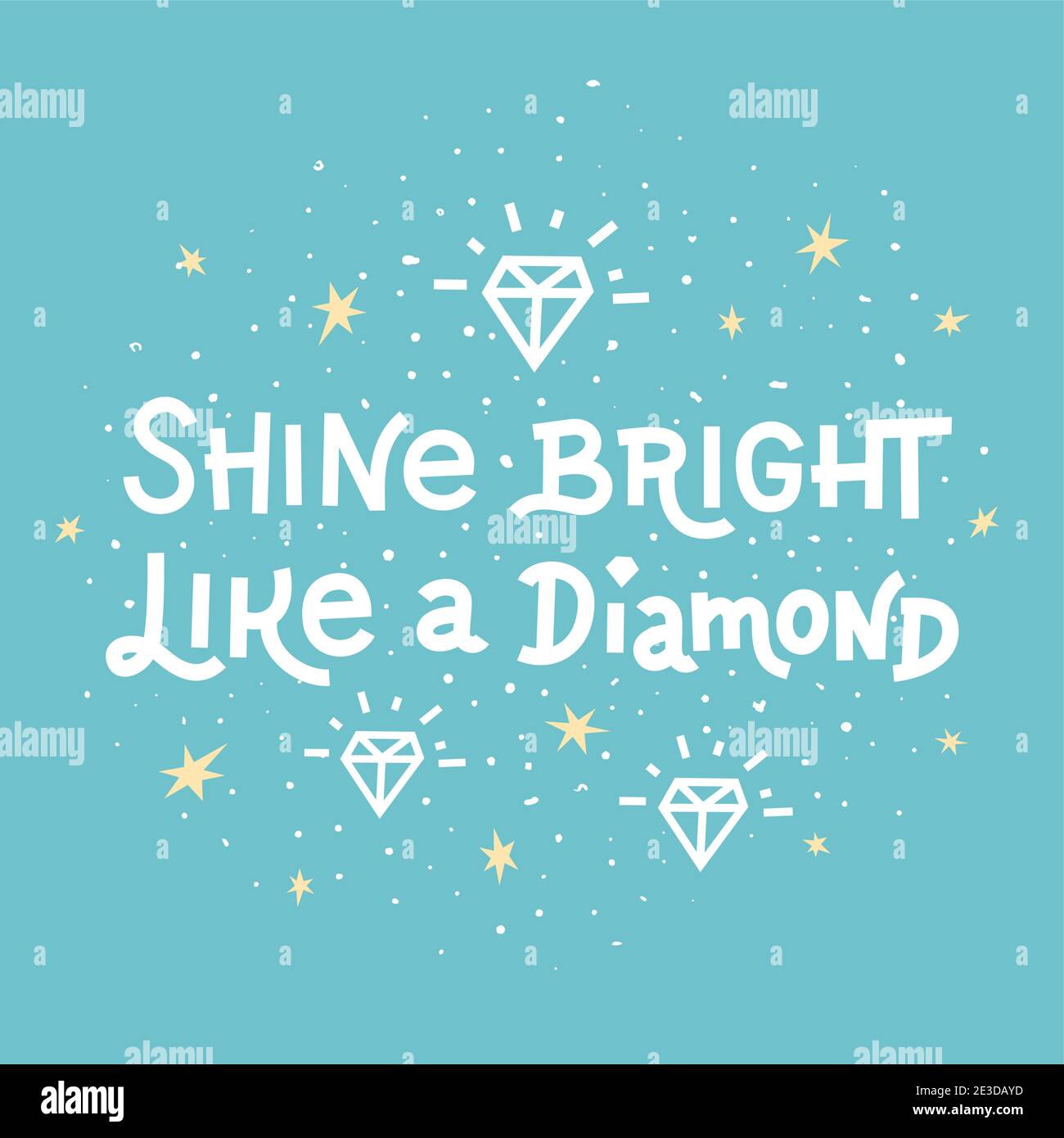 Inspiration quote. Shine bright like a diamond lettering on blue ... Inspiration quote. Shine bright like a diamond lettering on blue ...